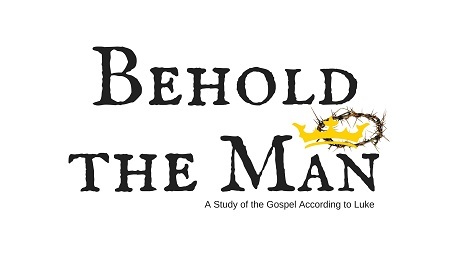 Behold The Man | Heartland Baptist Fellowship